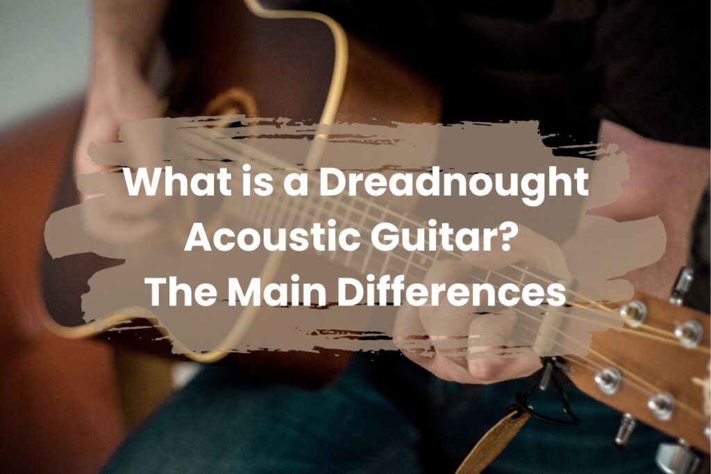 What is a Dreadnought Acoustic Guitar? The Main Differences - Zager ...